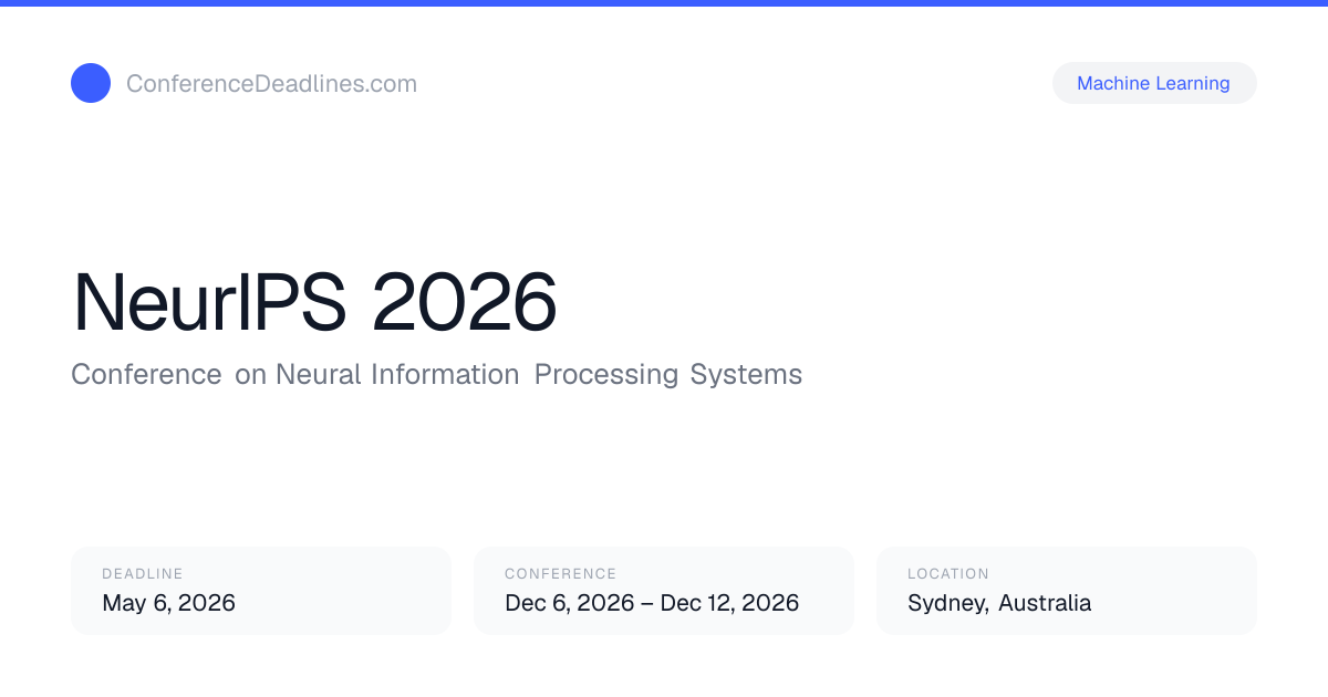NeurIPS 2026 Deadline & Dates | ConferenceDeadlines.com
