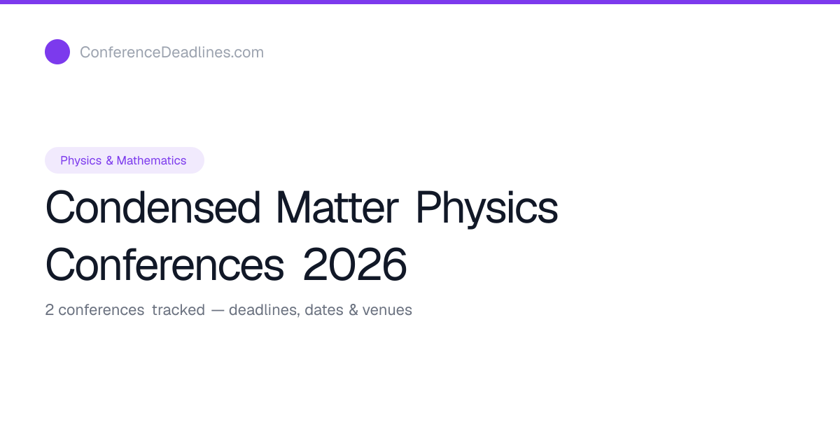 Condensed Matter Physics Conferences 2026